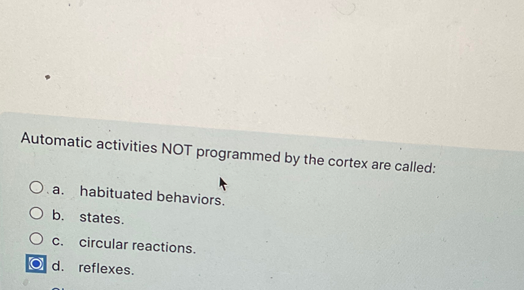 Solved Automatic activities NOT programmed by the cortex are | Chegg.com