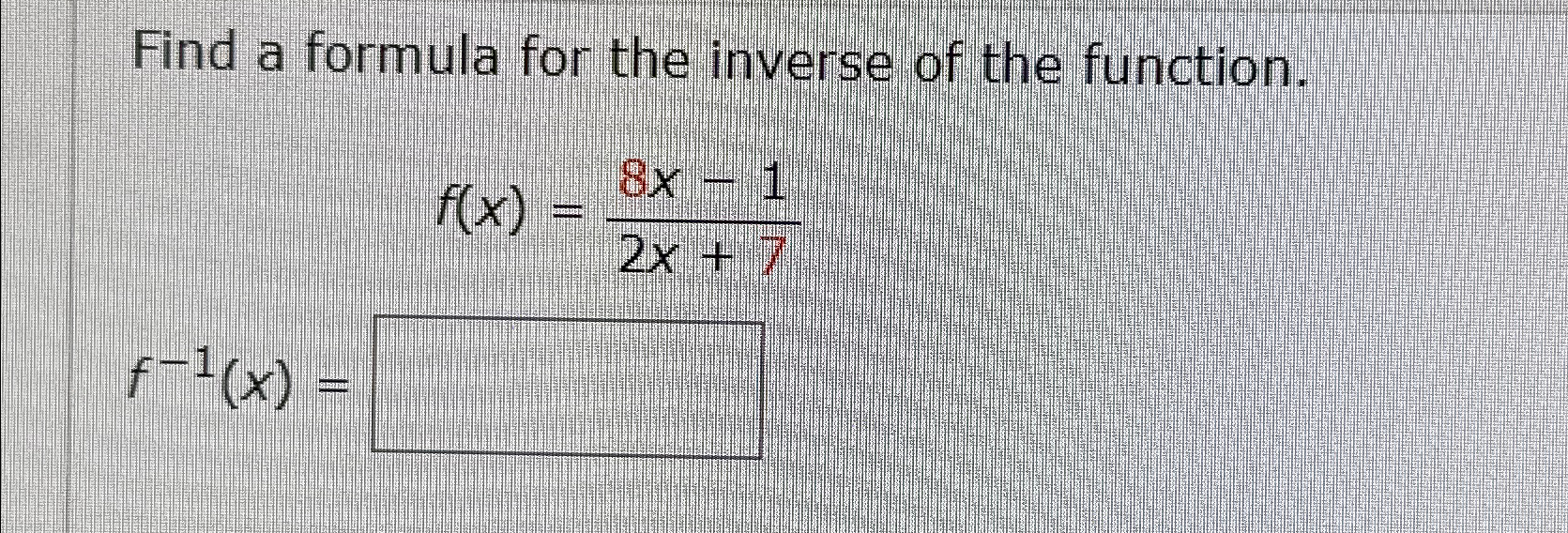 Solved Find a formula for the inverse of the | Chegg.com
