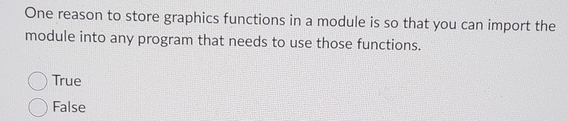 Solved One reason to store graphics functions in a module is | Chegg.com