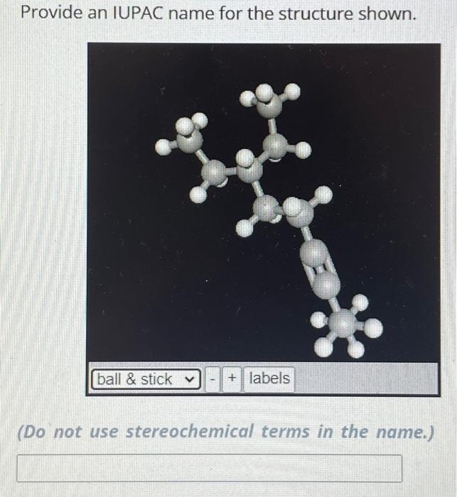 Solved Provide an IUPAC name for the structure shown. ball & | Chegg.com
