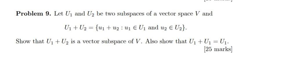 Solved Problem 9. Let U1 and U2 be two subspaces of a vector | Chegg.com