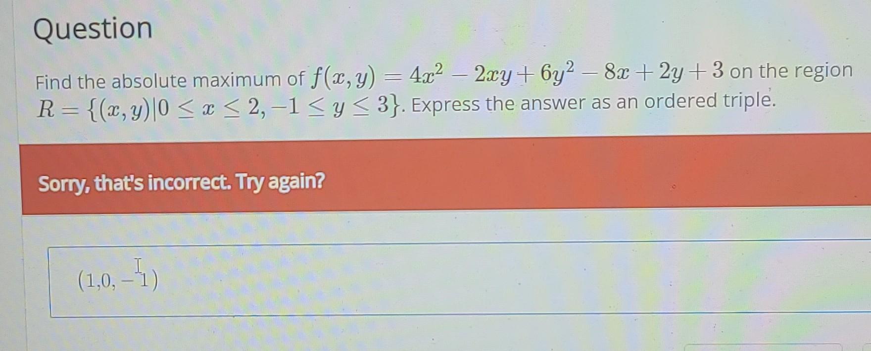 Solved Question Find the absolute maximum of f(x, y) = 4x2 – | Chegg.com
