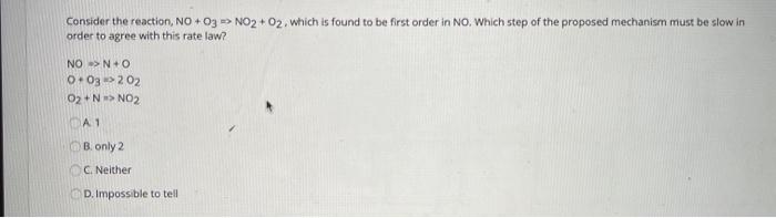 Solved Consider the reaction, NO+O3 -> NO2 + O2, which is | Chegg.com