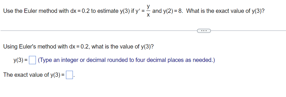 Solved Use the Euler method with dx=0.2 ﻿to estimate y(3) | Chegg.com