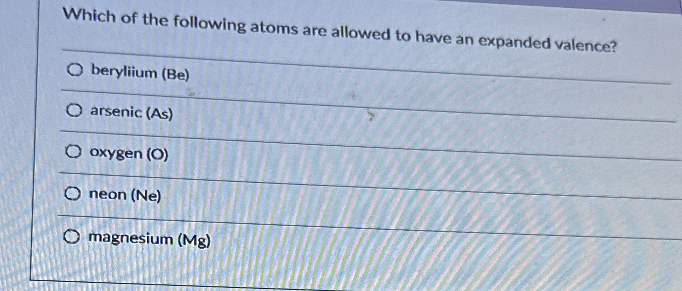 Solved Which of the following atoms are allowed to have an | Chegg.com