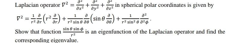 Solved a2 = 1 a Laplacian operator 72 = + + in spherical | Chegg.com