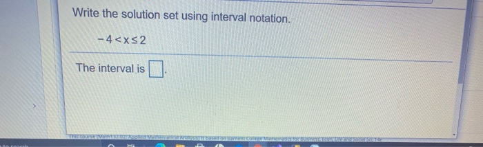 Solved Write the solution set using interval notation. - 4 | Chegg.com