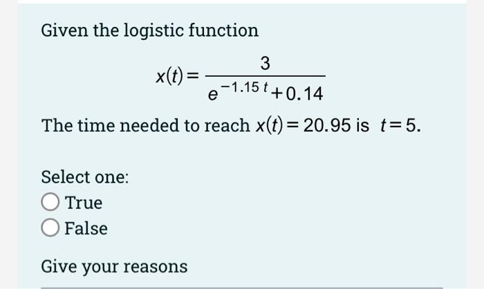 Solved Given the logistic function x(t)=e−1.15t+0.143 The | Chegg.com