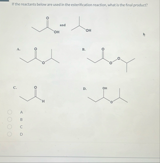 Solved If the reactants below are used in the esterification | Chegg.com