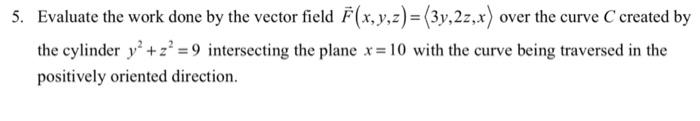 Solved 5. Evaluate the work done by the vector field | Chegg.com