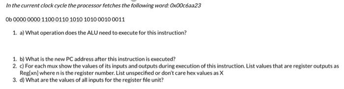 Solved In the current clock cycle the processor fetches the | Chegg.com
