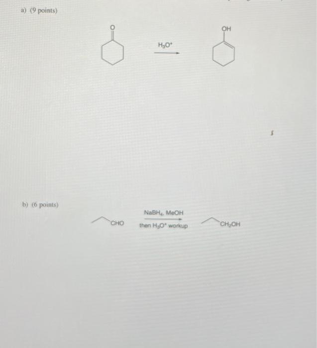 Solved H3O+ b) (6 points) CHO then H3O+workup NaBH4,MeOH | Chegg.com