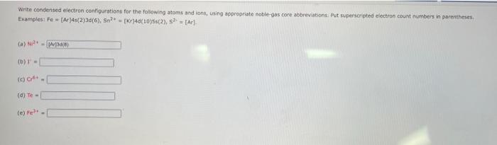 Solved Write condensed electron configurations for the | Chegg.com