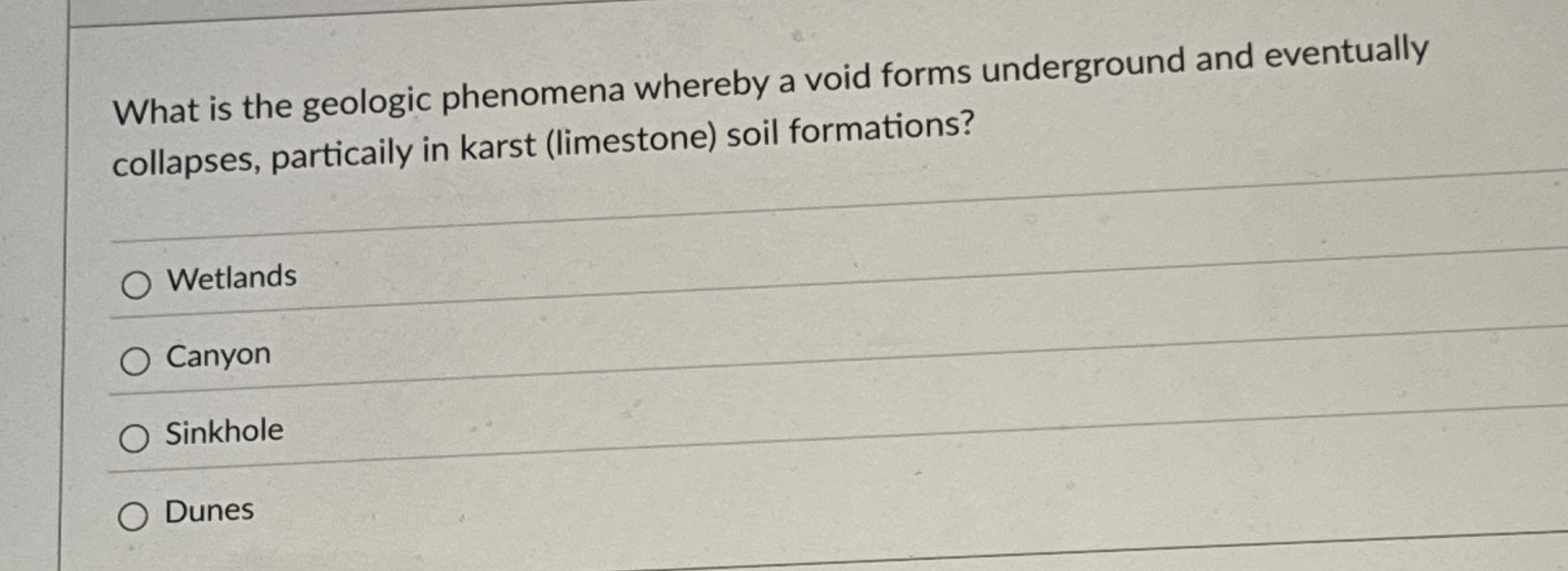 Solved What is the geologic phenomena whereby a void forms | Chegg.com
