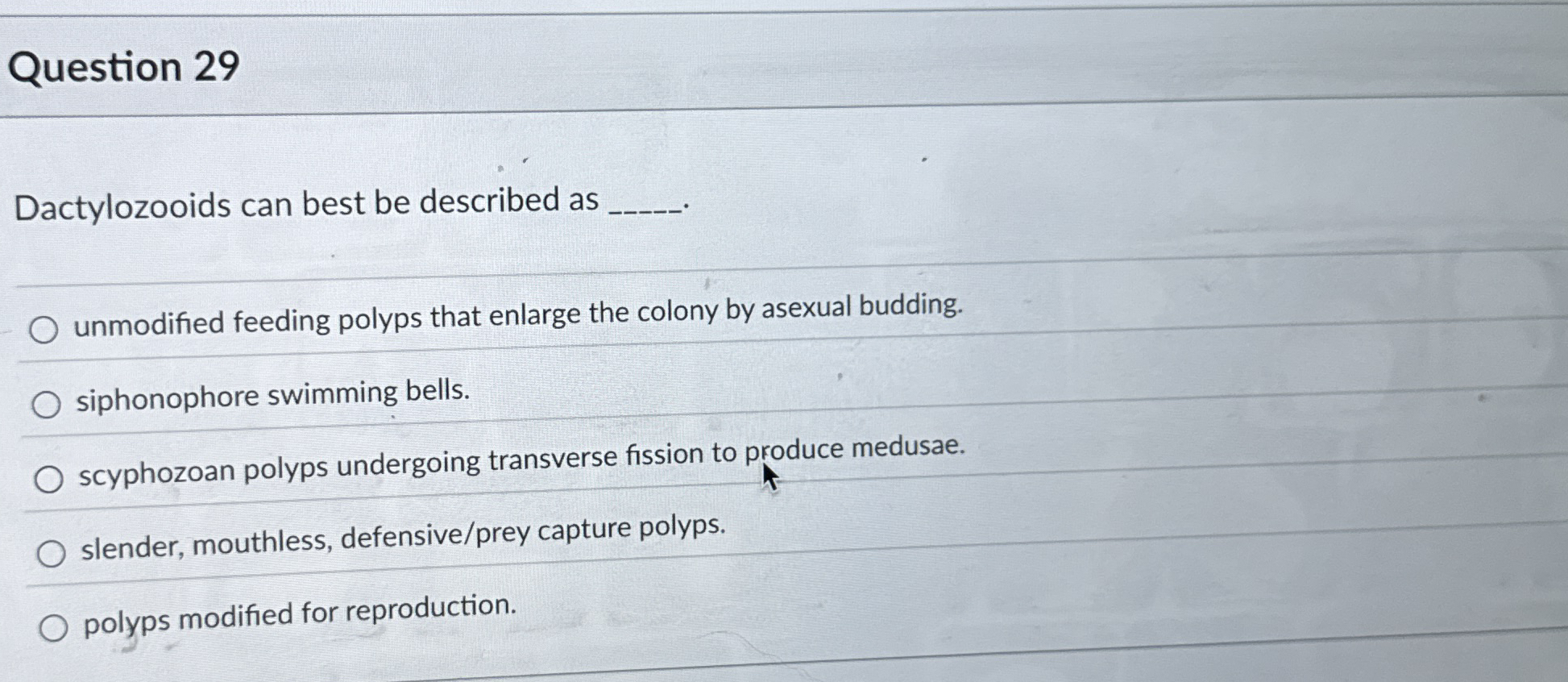 Solved Question 29Dactylozooids can best be described | Chegg.com