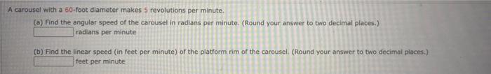 Solved A carousel with a 60-foot diameter makes 5 | Chegg.com