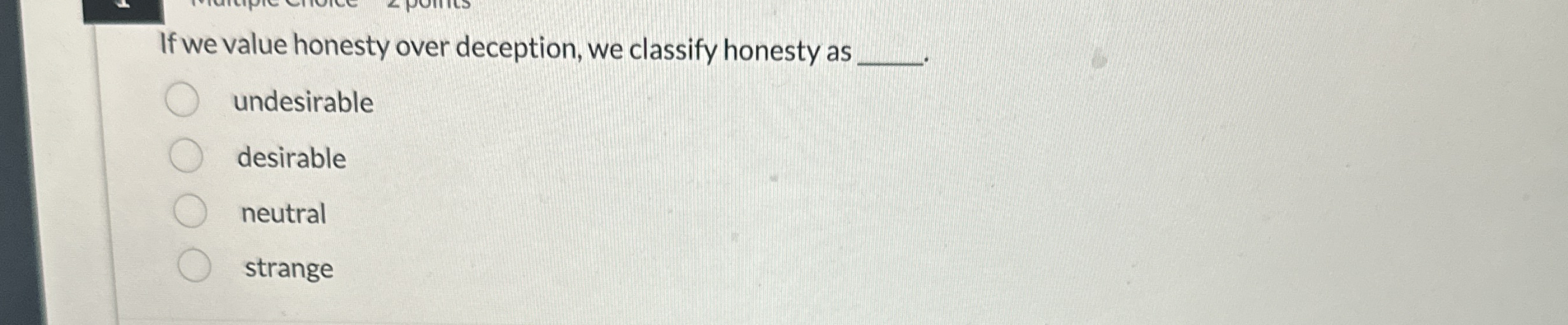 Solved If we value honesty over deception, we classify | Chegg.com