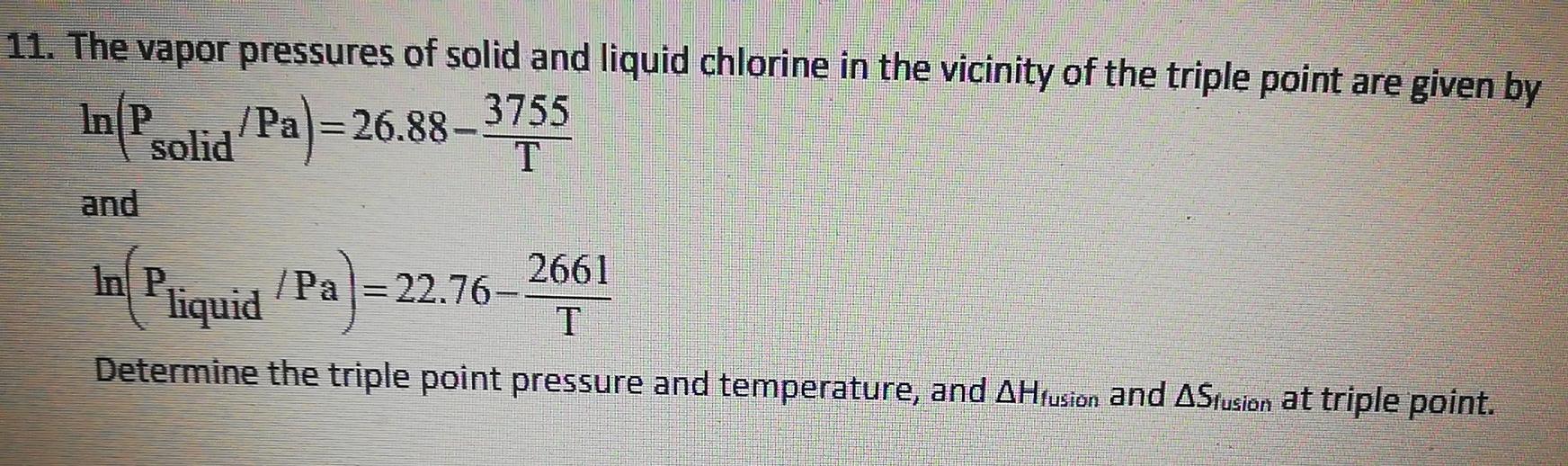Solved 11. The vapor pressures of solid and liquid chlorine | Chegg.com