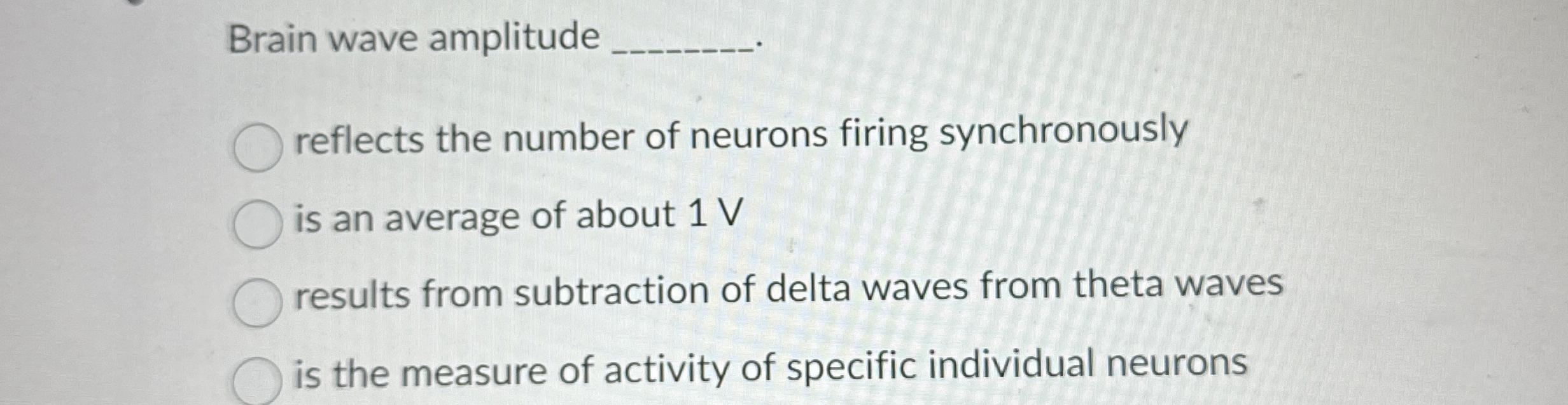 Solved Brain wave amplitude q,reflects the number of neurons | Chegg.com