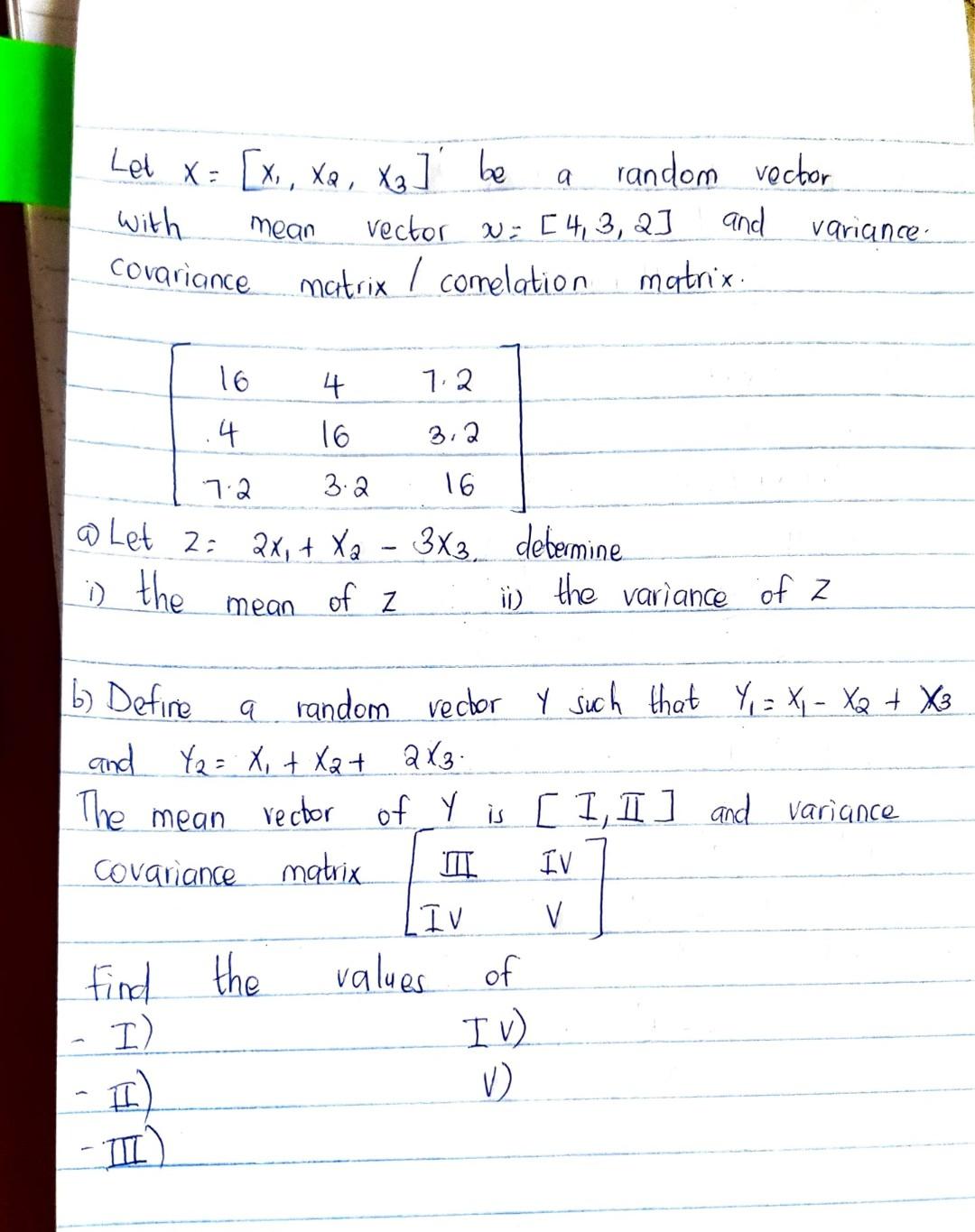 Solved Let x=[x1,x2,x3]′ be a random vector with mean vector | Chegg.com