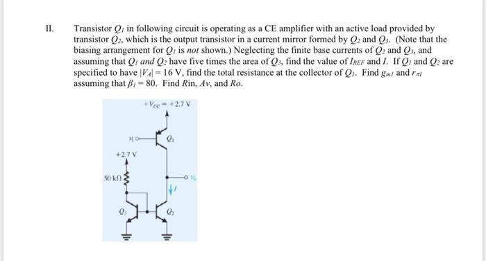 Solved II. Transistor Q, in following circuit is operating | Chegg.com