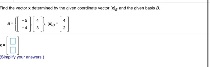 Solved Find the vector x determined by the given coordinate | Chegg.com