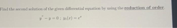 Solved Find the second solution of the given differential | Chegg.com