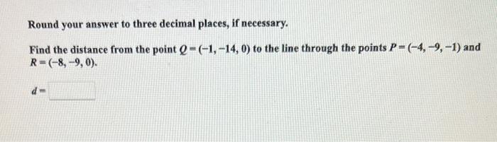 Solved Round your answer to three decimal places, if | Chegg.com