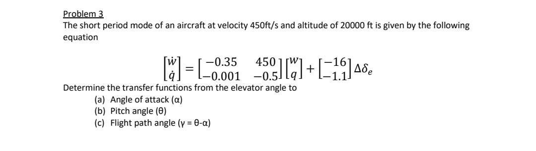 Solved Problem 3 The short period mode of an aircraft at | Chegg.com