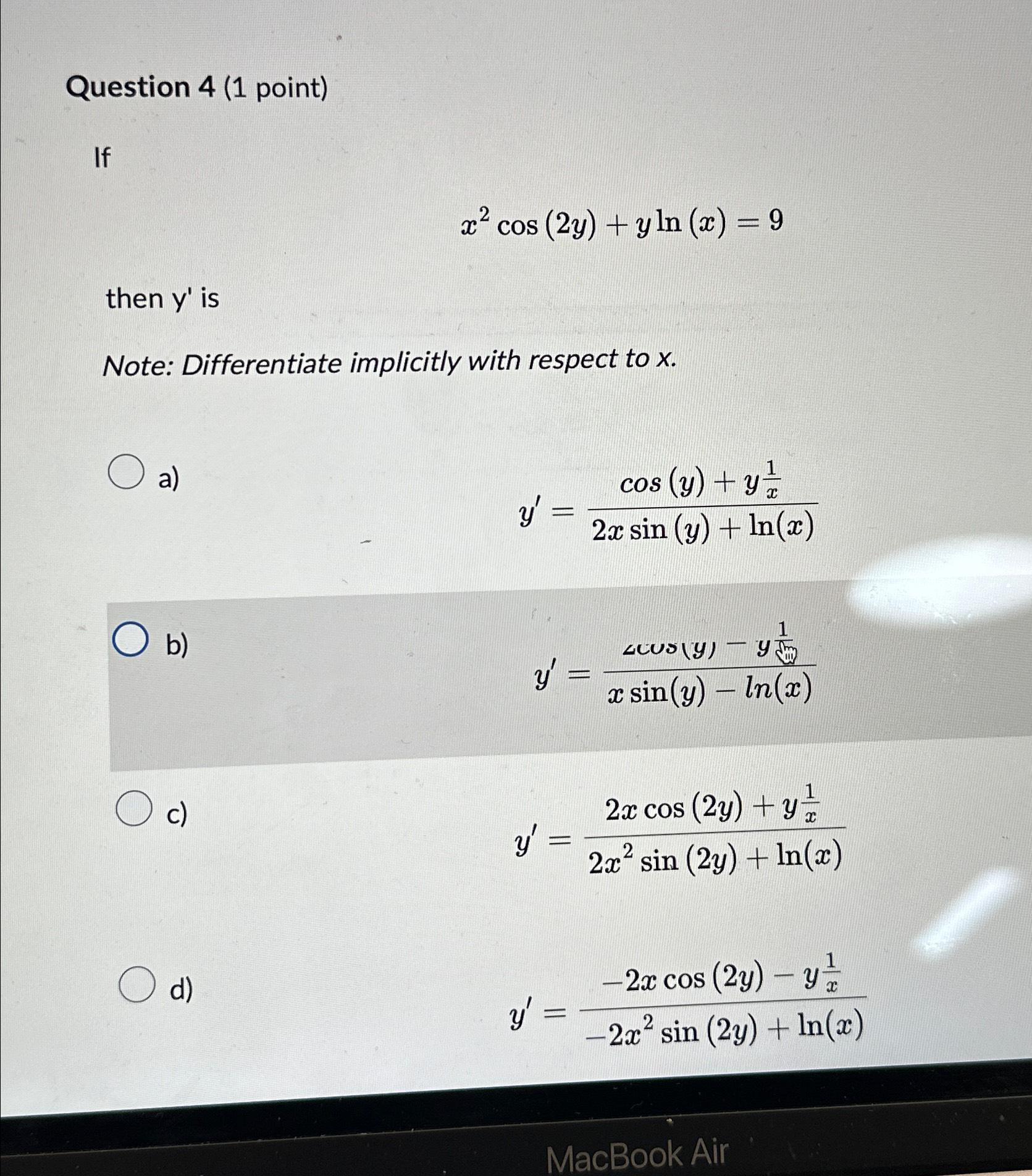 Solved Question 4 (1 ﻿point)Ifx2cos(2y)+yln(x)=9then y' | Chegg.com