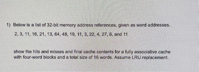 Solved 1) Below is a list of 32-bit memory address | Chegg.com