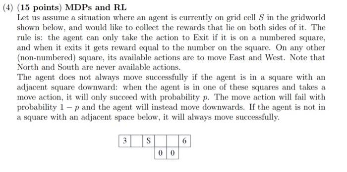 Solved (4) (15 points) MDPs and RL Let us assume a situation | Chegg.com