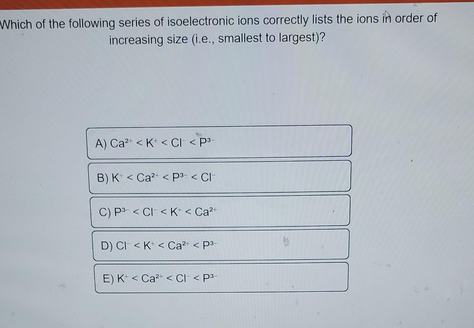 Solved Which of the following series of isoelectronic ions | Chegg.com