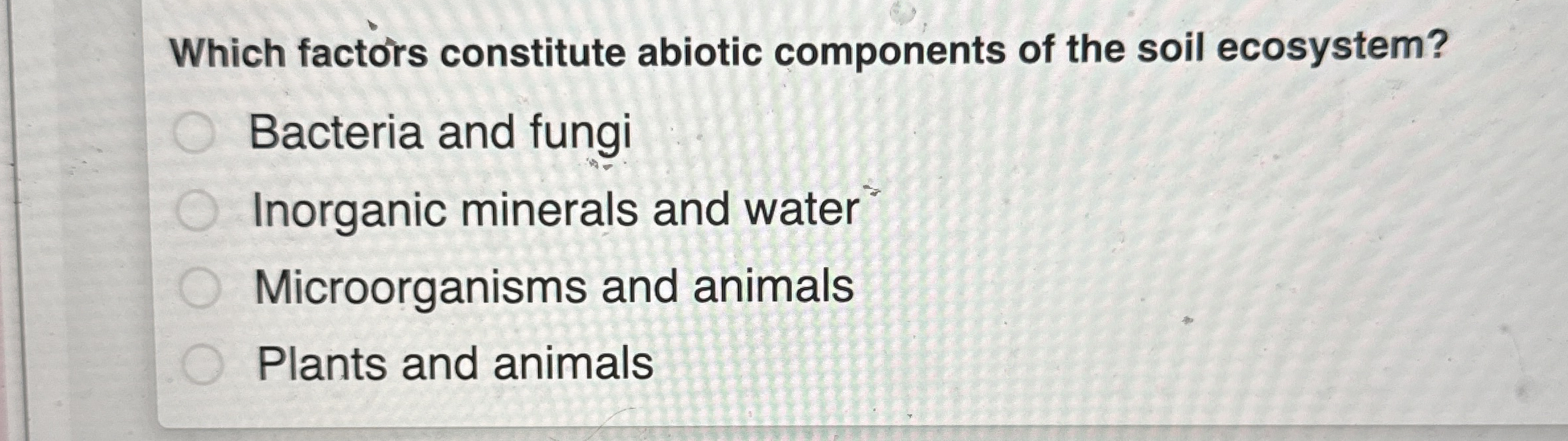 Solved Which factors constitute abiotic components of the | Chegg.com
