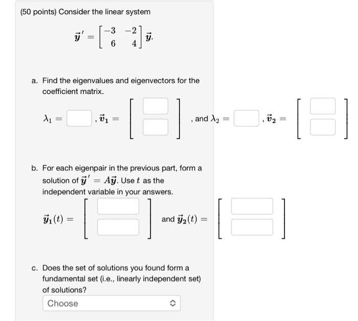 Solved (50 points) Consider the linear system y′=[−36−24]y | Chegg.com