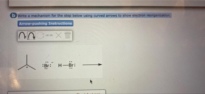 Solved b Write a mechanism for the step below using curved | Chegg.com