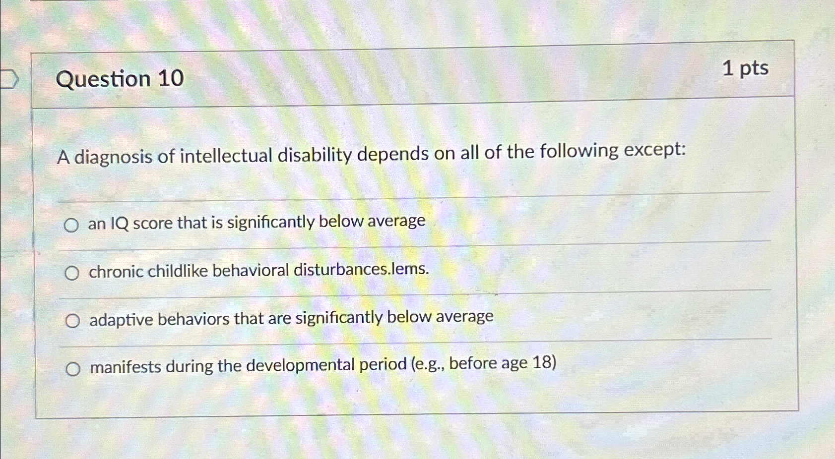 Solved Question 101ptsA diagnosis of intellectual disability | Chegg.com