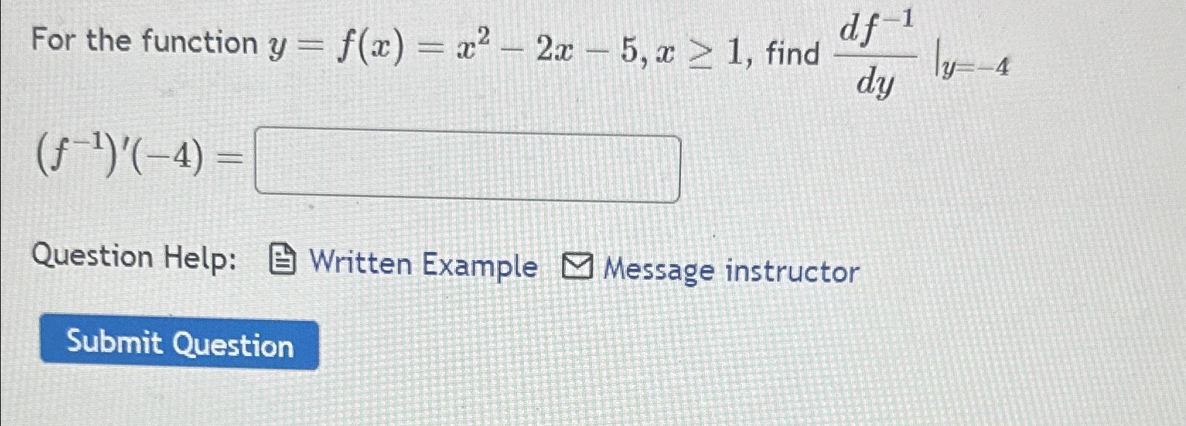 Solved For the function y=f(x)=x2-2x-5,x≥1, ﻿find | Chegg.com