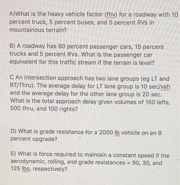 Solved A)What is the heavy vehicle factor (fhv) for a | Chegg.com