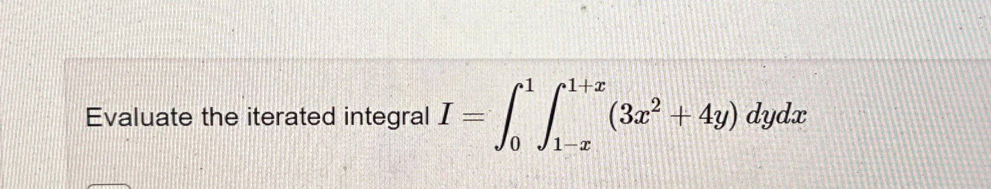 Solved Evaluate the iterated integral | Chegg.com