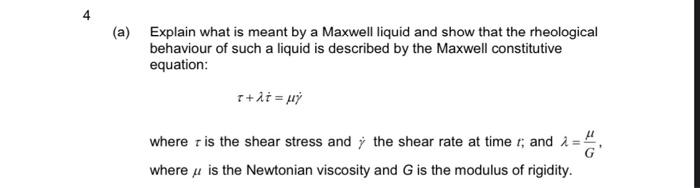 Solved (a) Explain what is meant by a Maxwell liquid and | Chegg.com