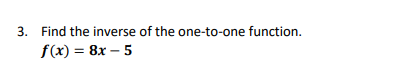 Solved Find the inverse of the one-to-one function.f(x)=8x-5 | Chegg.com