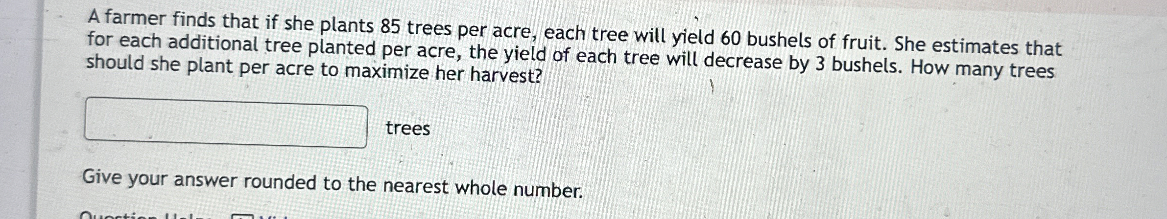Solved A farmer finds that if she plants 85 ﻿trees per acre, | Chegg.com