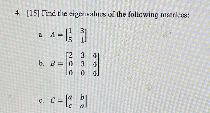 Solved [15] Find the eigenvalues of the following matrices: | Chegg.com
