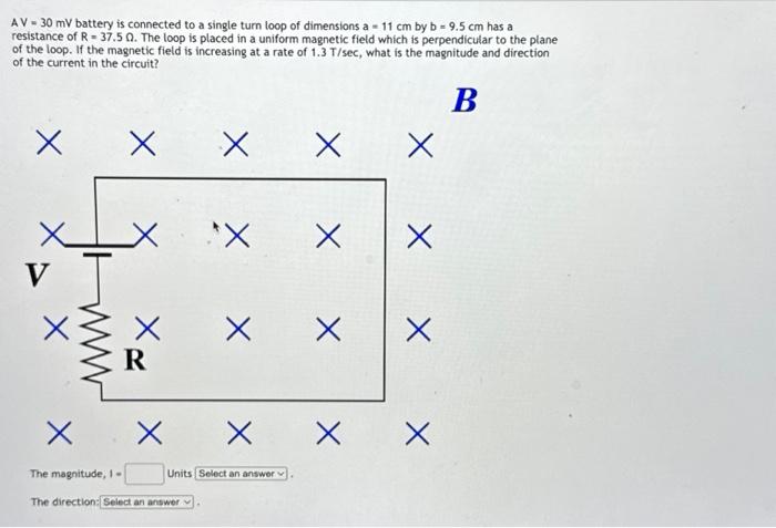 Solved A V =30mV battery is connected to a single turn loop | Chegg.com
