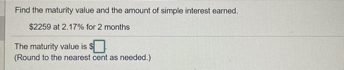 Solved Find the maturity value and the amount of simple | Chegg.com