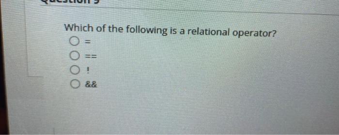 Solved Which of the following is a relational operator? o && | Chegg.com