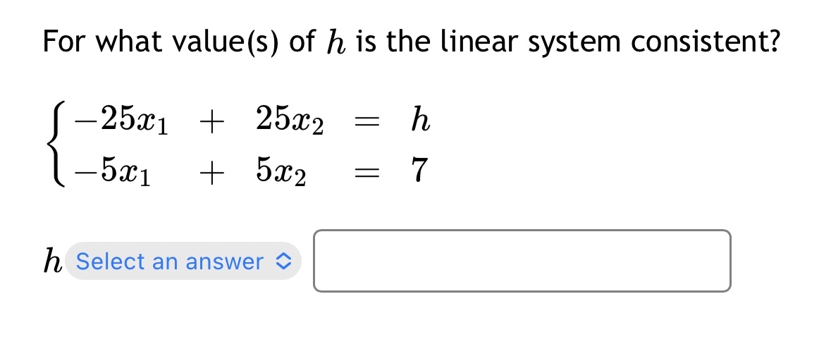 Solved For what value(s) ﻿of h ﻿is the linear system | Chegg.com