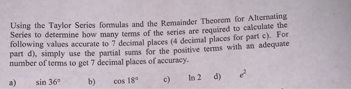 Solved Using the Taylor Series formulas and the Remainder | Chegg.com