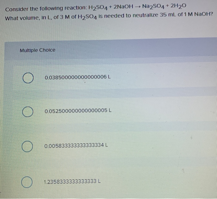 Solved Consider the following reaction: H2S04+ 2NaOH - | Chegg.com